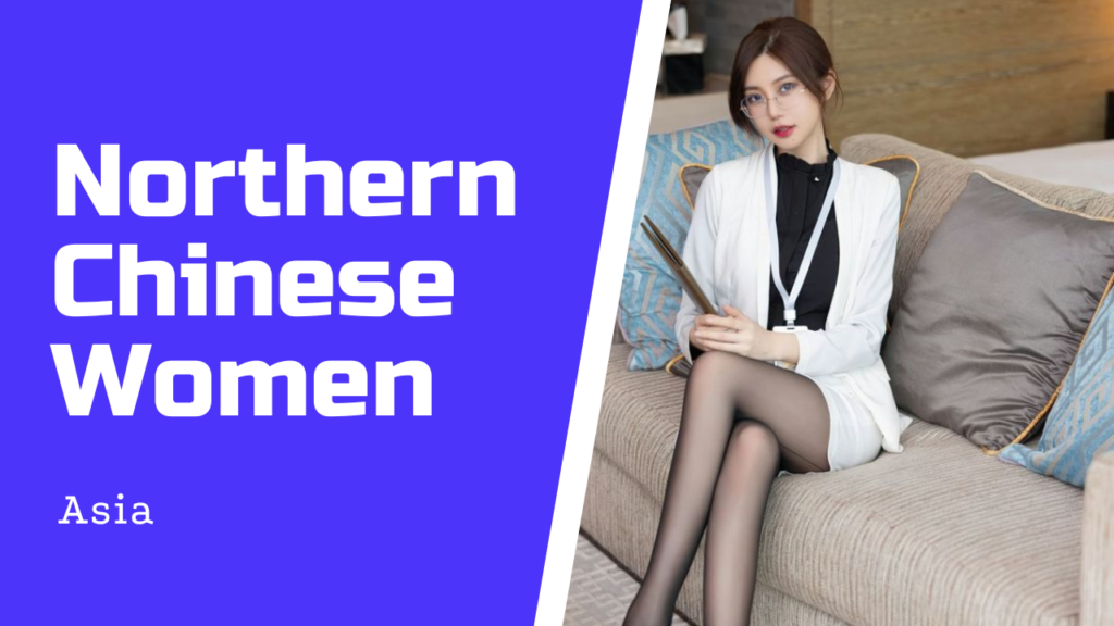 Unique Styles of Northern Chinese Women | Women Talking Tech